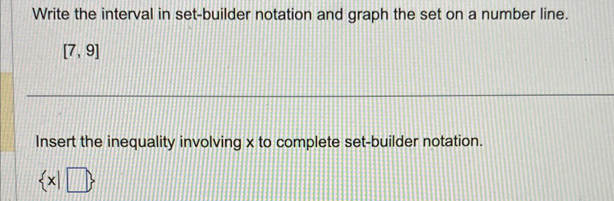 Solved Write the interval in set-builder notation and graph | Chegg.com
