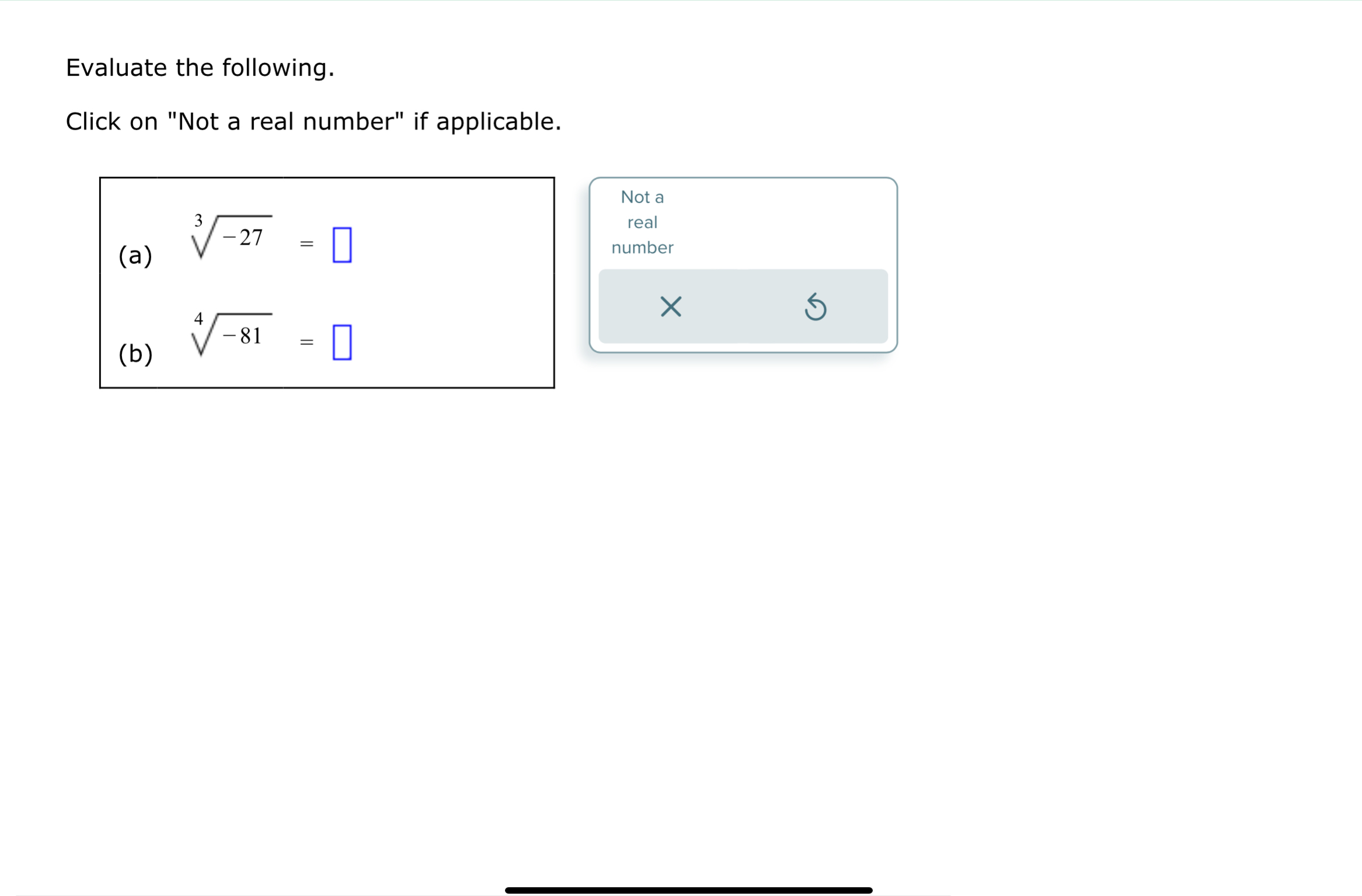 Solved Evaluate the following.Click on "Not a real number" | Chegg.com