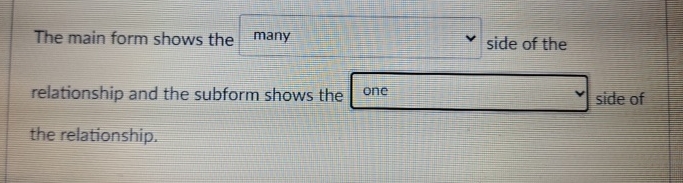 Solved The main form shows the ﻿side of the relationship | Chegg.com