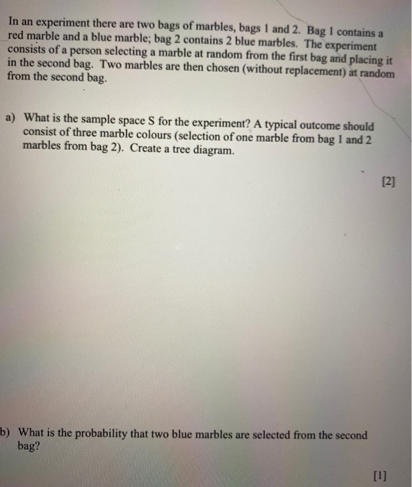 Solved In an experiment there are two bags of marbles, bags | Chegg.com