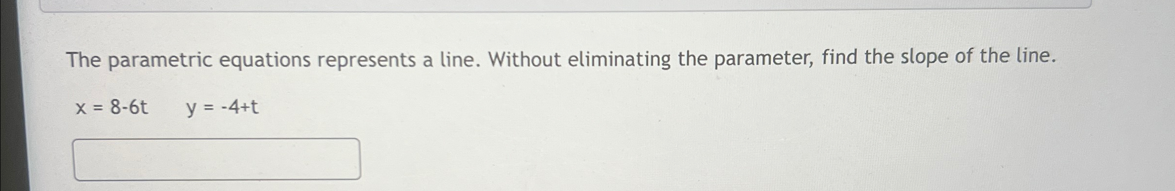 Solved The parametric equations represents a line. Without | Chegg.com