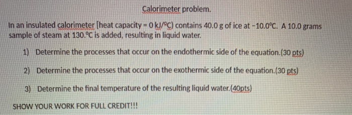 Solved Calorimeter problem. In an insulated calorimeter | Chegg.com
