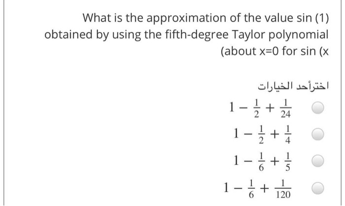 Solved What is the approximation of the value sin (1) | Chegg.com