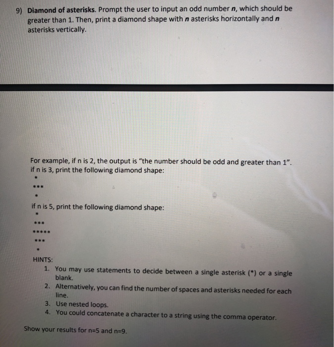 Solved 9) Diamond of asterisks. Prompt the user to input an | Chegg.com