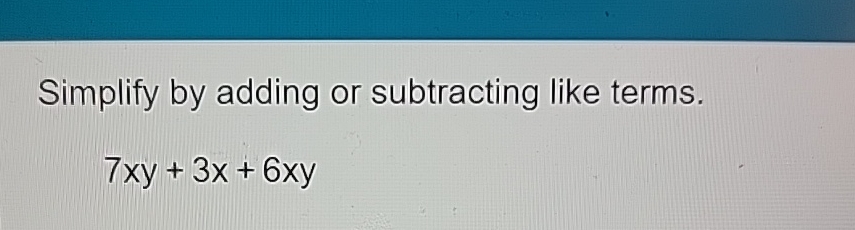 Solved Simplify by adding or subtracting like | Chegg.com