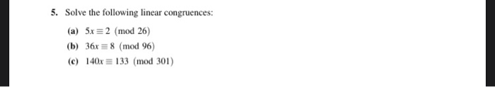 Solved 5. Solve the following linear congruences: (a) 5x = 2 | Chegg.com