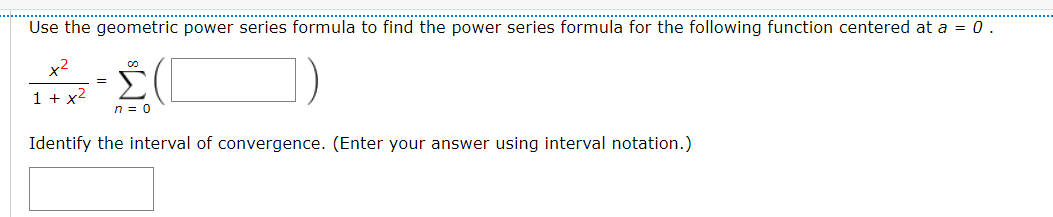 Solved Use the geometric power series formula to find the | Chegg.com