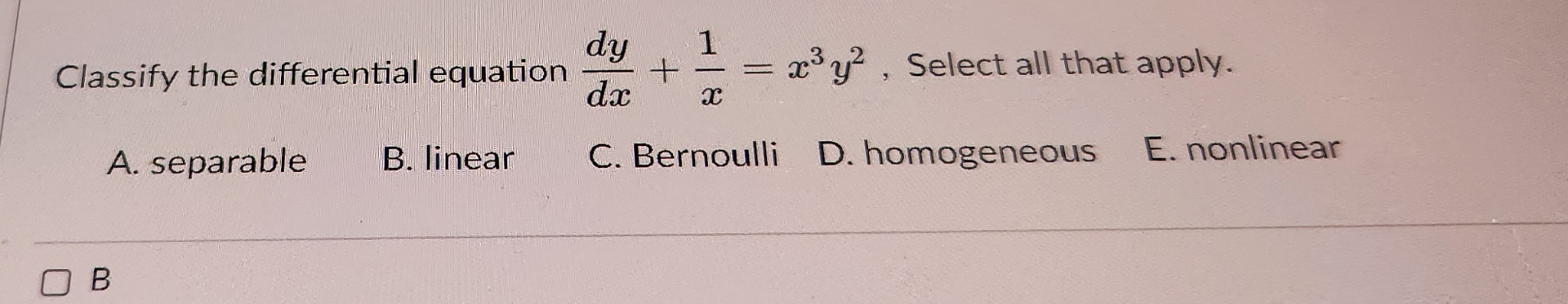 Solved Classify the differential equation dydx+1x=x3y2, | Chegg.com