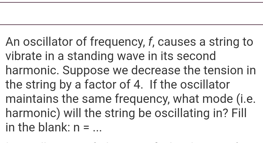 Solved An oscillator of frequency, f, ﻿causes a string to | Chegg.com