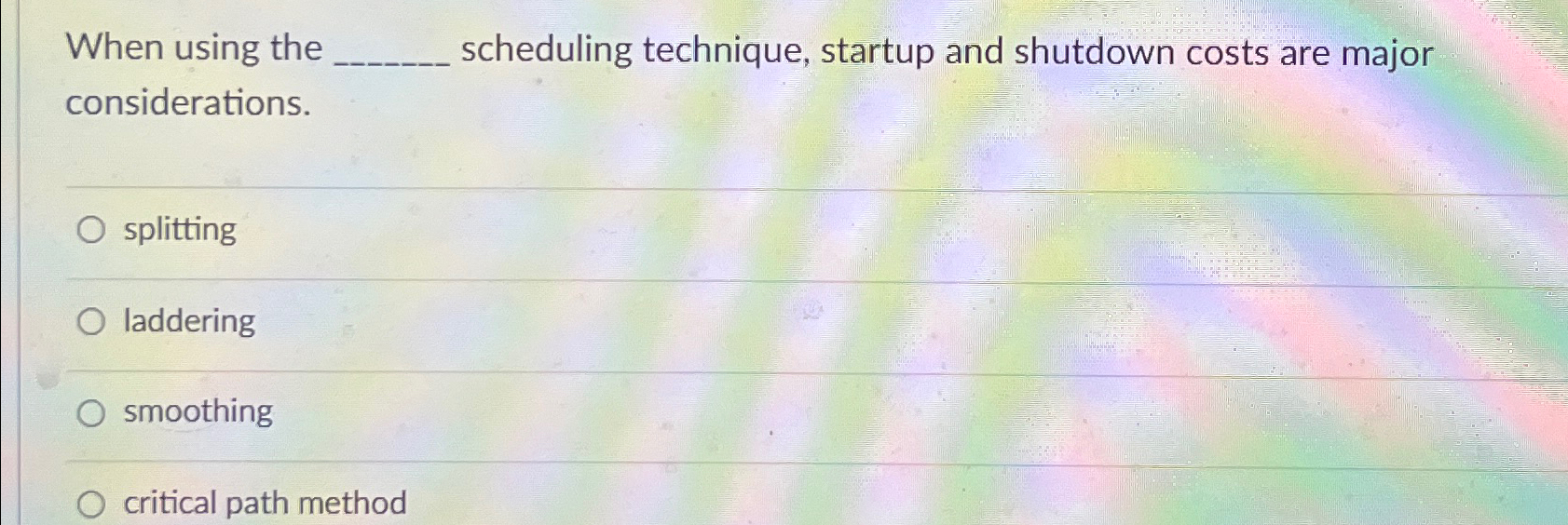 Solved When using the scheduling technique, startup and | Chegg.com