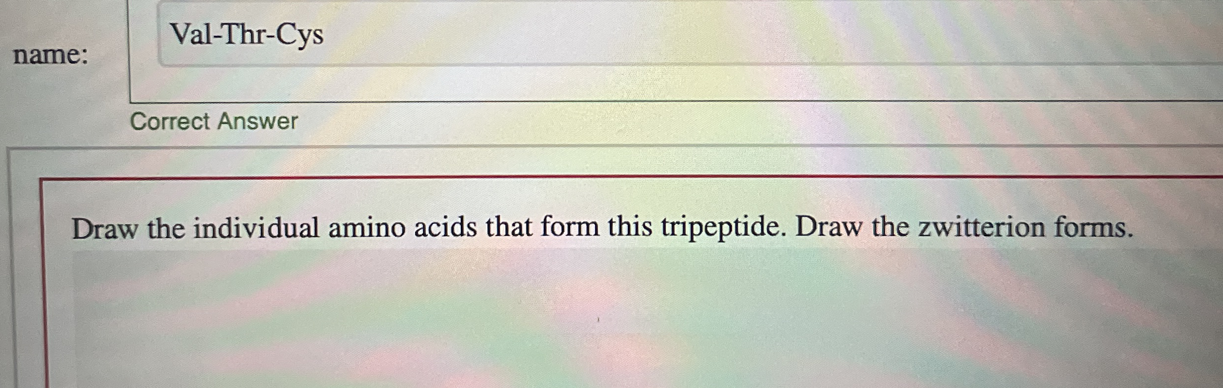 name:Val-Thr-CysCorrect AnswerDraw the individual | Chegg.com