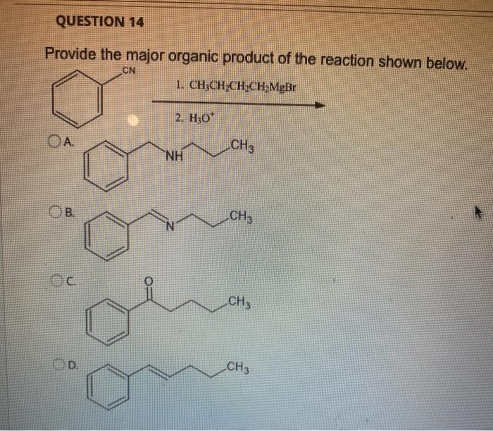 Solved QUESTION 14 Provide the major organic product of the | Chegg.com