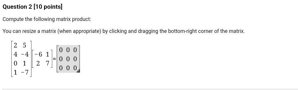 Solved Compute the following matrix product: You can resize | Chegg.com