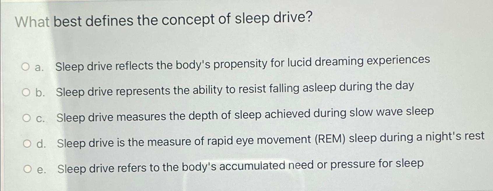 Solved What best defines the concept of sleep drive?a. | Chegg.com