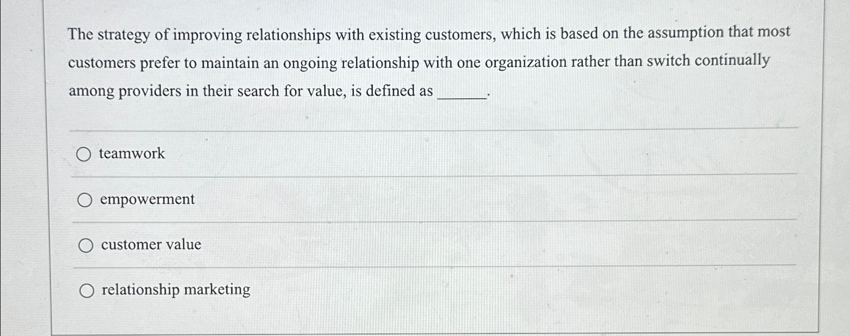 Solved The strategy of improving relationships with existing | Chegg.com