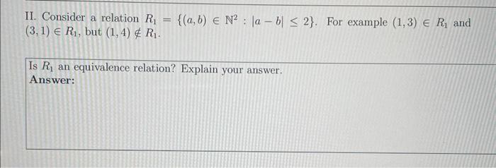 Solved II. Consider a relation R1={(a,b)∈N2:∣a−b∣≤2}. For | Chegg.com