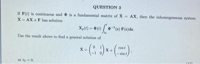 Solved If F(t) is continuous and Φ is a fundamental matrix | Chegg.com