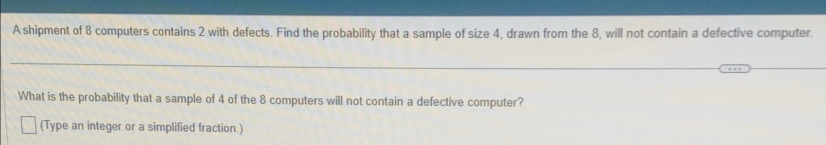 Solved A shipment of 8 ﻿computers contains 2 ﻿with defects. | Chegg.com