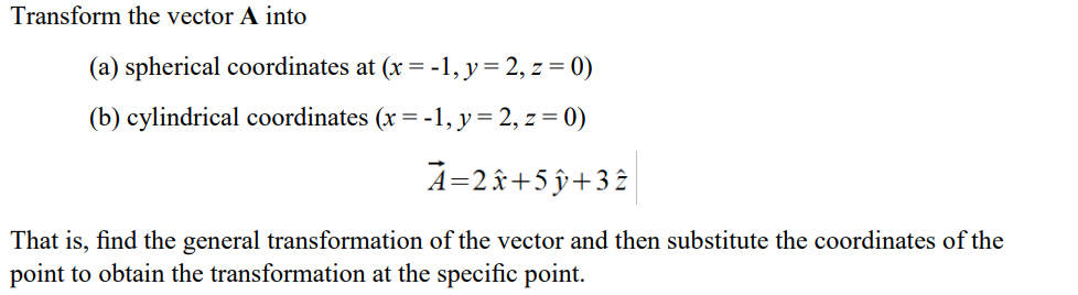 Solved Transform the vector A into(a) ﻿spherical coordinates | Chegg.com