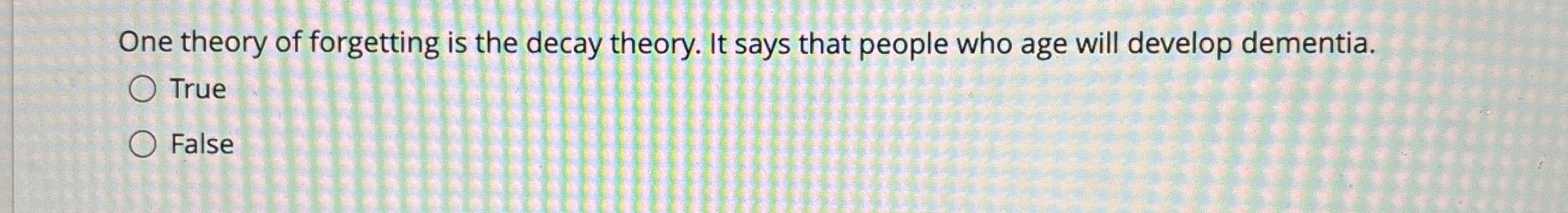 Solved One theory of forgetting is the decay theory. It says | Chegg.com