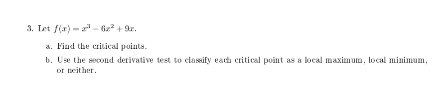 Solved Let f(x)=x3-6x2+9x.a. ﻿Find the critical points.b. | Chegg.com