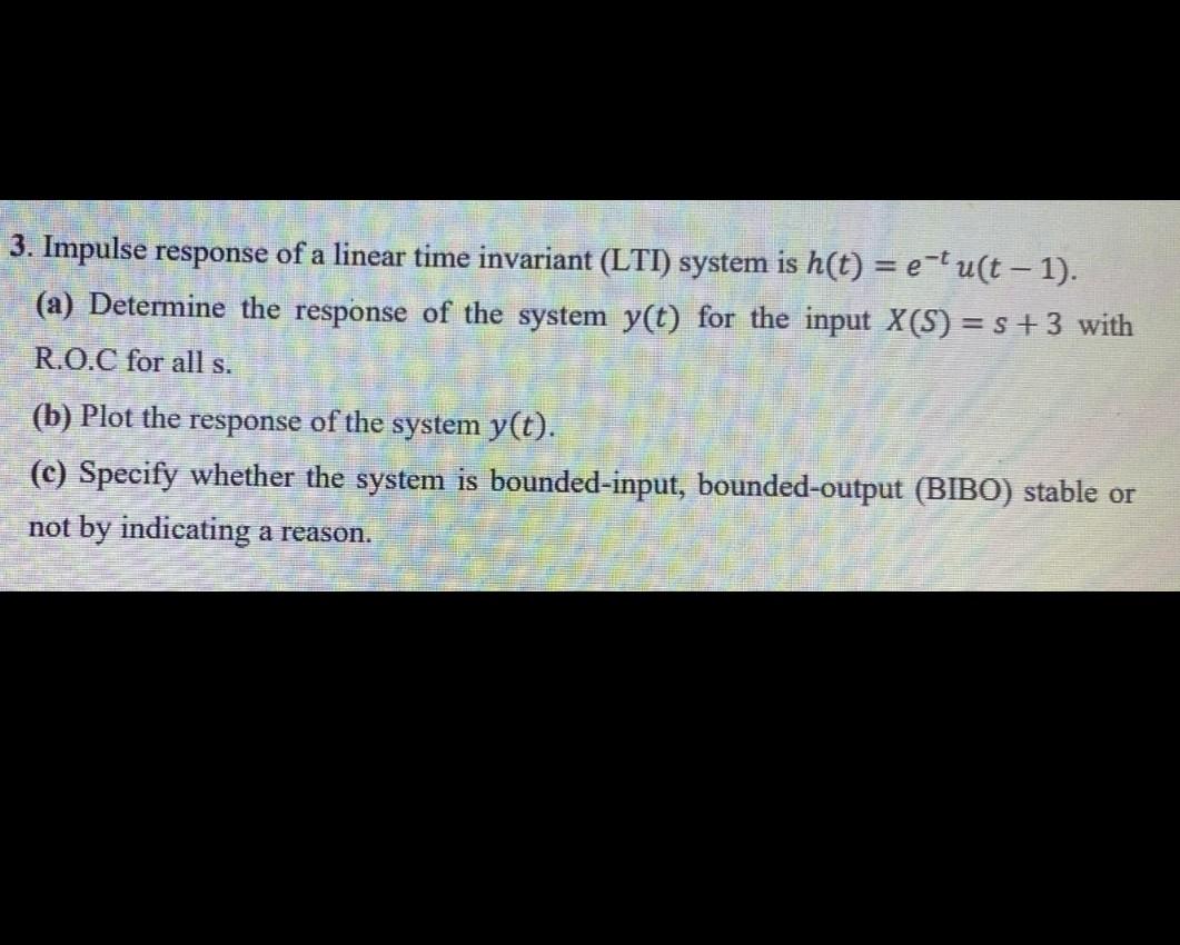 Solved 3. Impulse response of a linear time invariant (LTI) | Chegg.com