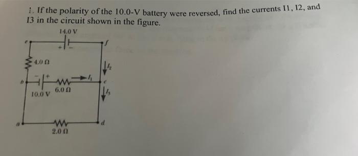 Solved 2. If the polarity of the 10.0−V battery were | Chegg.com