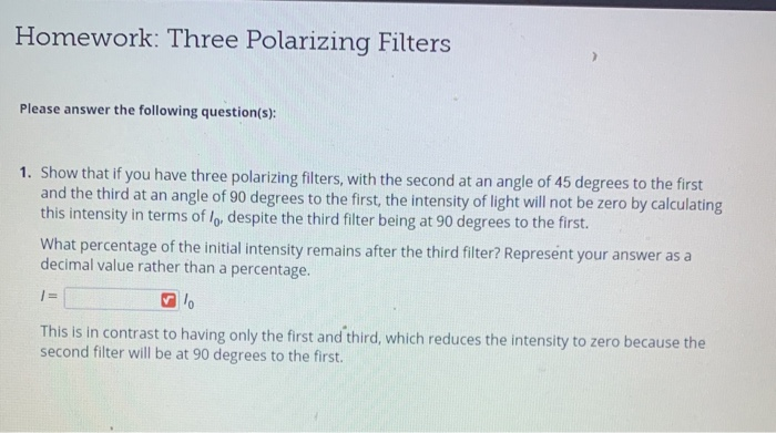 Solved Homework: Three Polarizing Filters Please answer the | Chegg.com