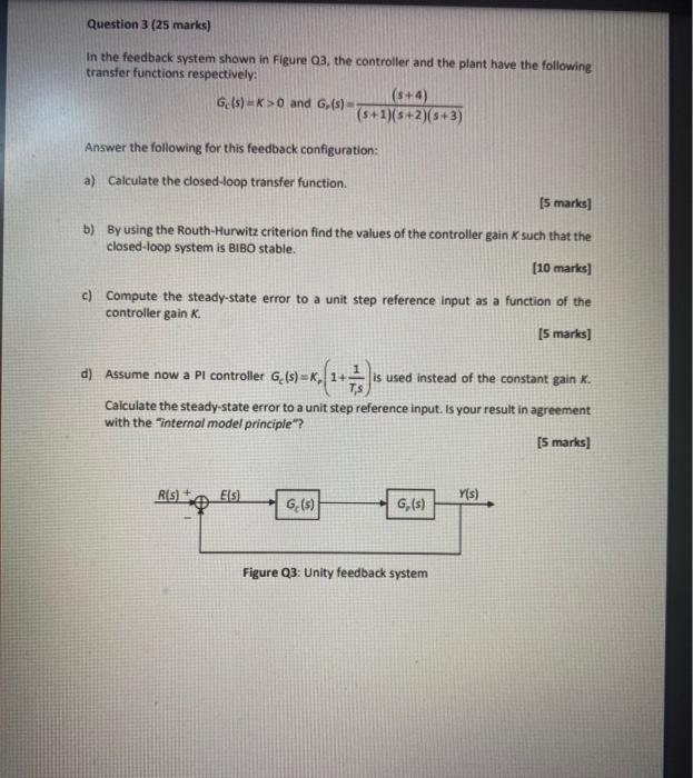 Solved Question 3 (25 marks) In the feedback system shown in | Chegg.com