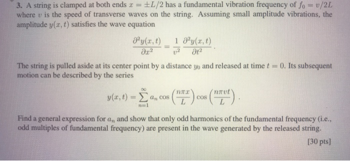 Solved 3. A string is clamped at both ends r = +L/2 has a | Chegg.com