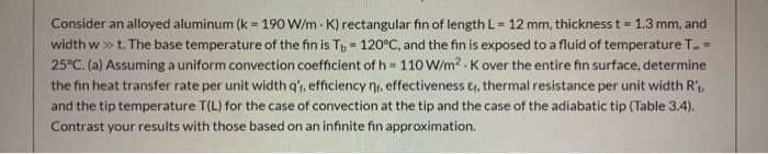 Solved Consider an alloyed aluminum (k = 190 W/mK) | Chegg.com