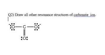 Solved Q2) Draw all other resonance structures of carbonate | Chegg.com