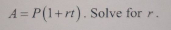 Solved A=P(1+rt). Solve for r. | Chegg.com