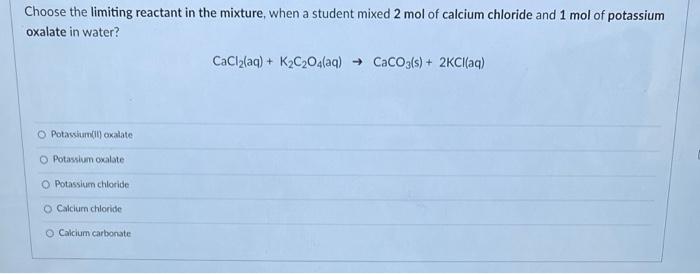 Solved Choose the limiting reactant in the mixture, when a | Chegg.com
