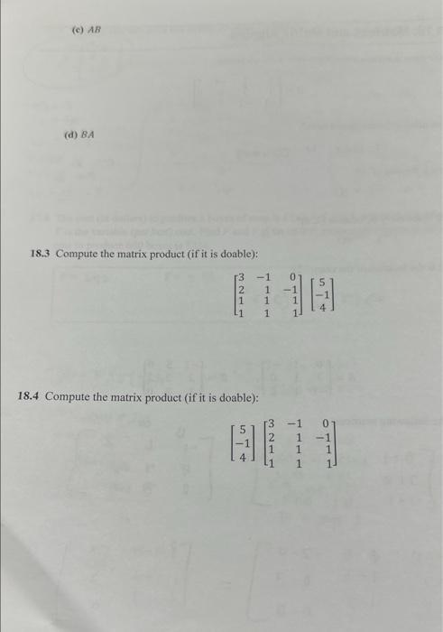 Solved (c) AB (d) BA 18.3 Compute the matrix product (if it | Chegg.com