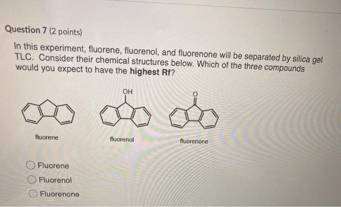 Solved Question 7 (2 points) In this experiment, fluorene, | Chegg.com