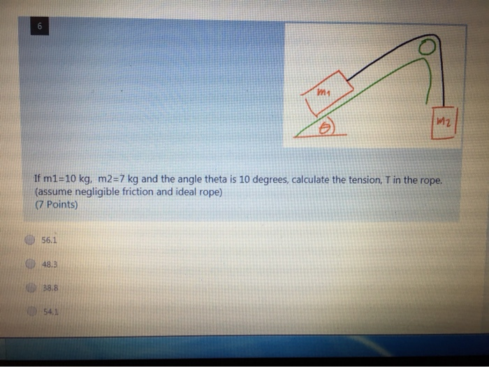 Solved 6 ma M2 If m1=10 kg, m2=7 kg and the angle theta is | Chegg.com