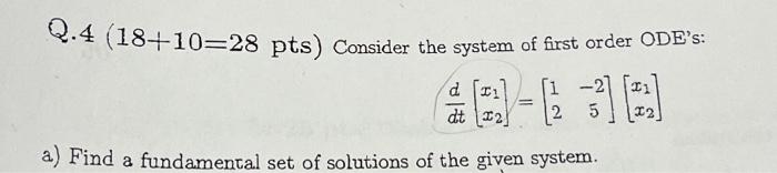 Solved Q.4 (18+10=28pts) Consider the system of first order | Chegg.com