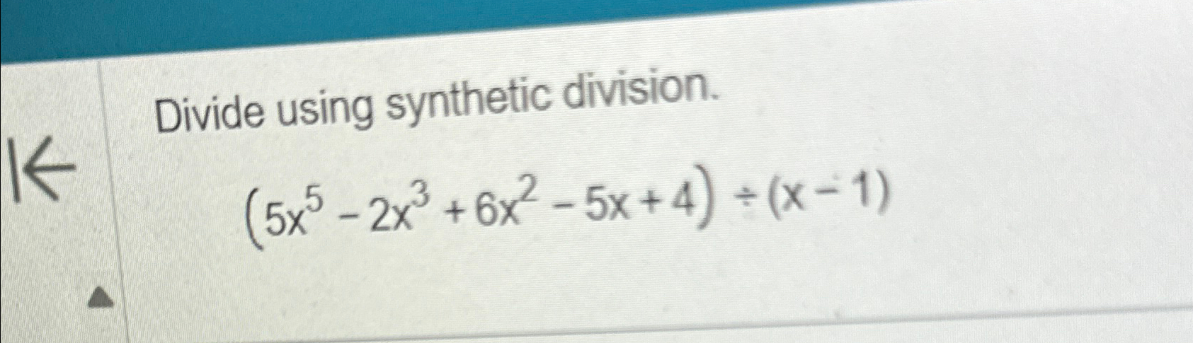 Solved Divide using synthetic | Chegg.com