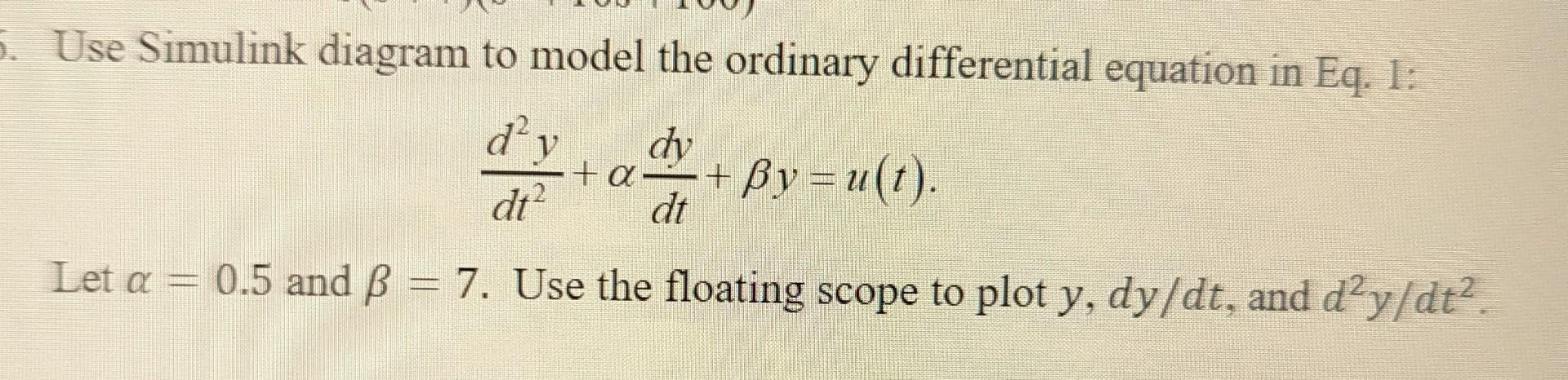 Solved Use simulink diagram to model the ordinary | Chegg.com