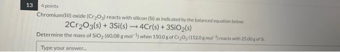 Solved Chromium (III) oxide (Cr2O3) reacts with silicon (Si) | Chegg.com