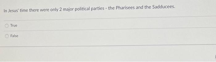 In Jesus' time there were only 2 major political | Chegg.com