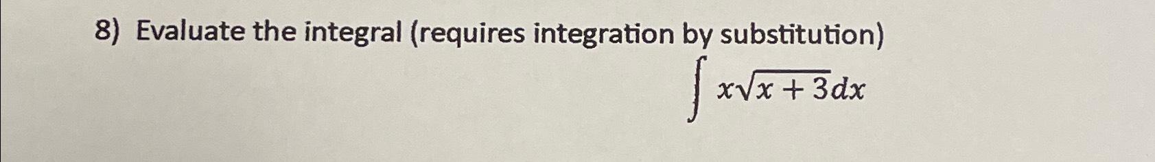 Solved Evaluate the integral (requires integration by | Chegg.com