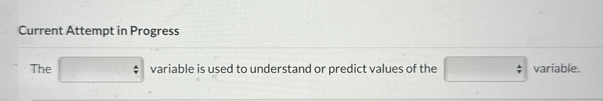 Solved Current Attempt in ProgressThe ﻿variable is used to | Chegg.com