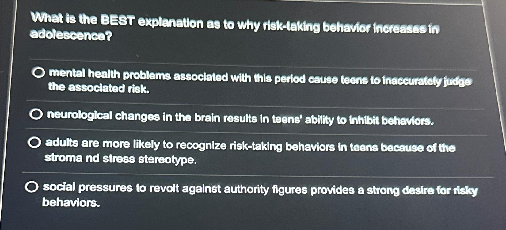 Solved What is the BEST explanation as to why risk-taking | Chegg.com