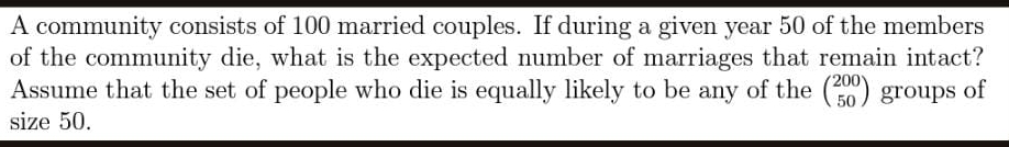 [Solved]: A community consists of 100 married couples. If du
