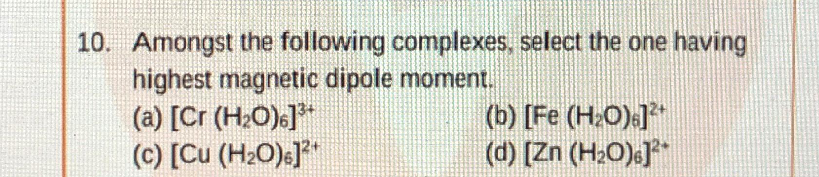 Solved Amongst the following complexes, select the one | Chegg.com
