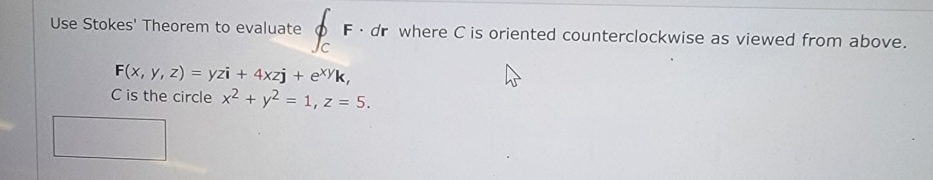 Solved Use Stokes' Theorem to evaluate o∫C﻿F*dr ﻿where C ﻿is | Chegg.com