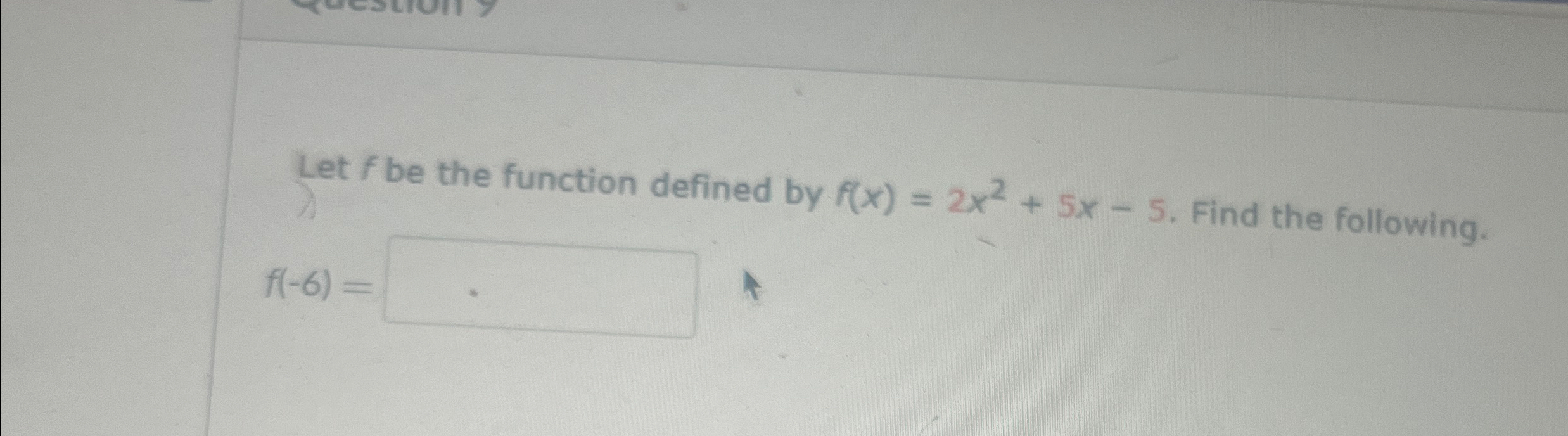 Solved Let F ﻿be The Function Defined By F X 2x2 5x 5