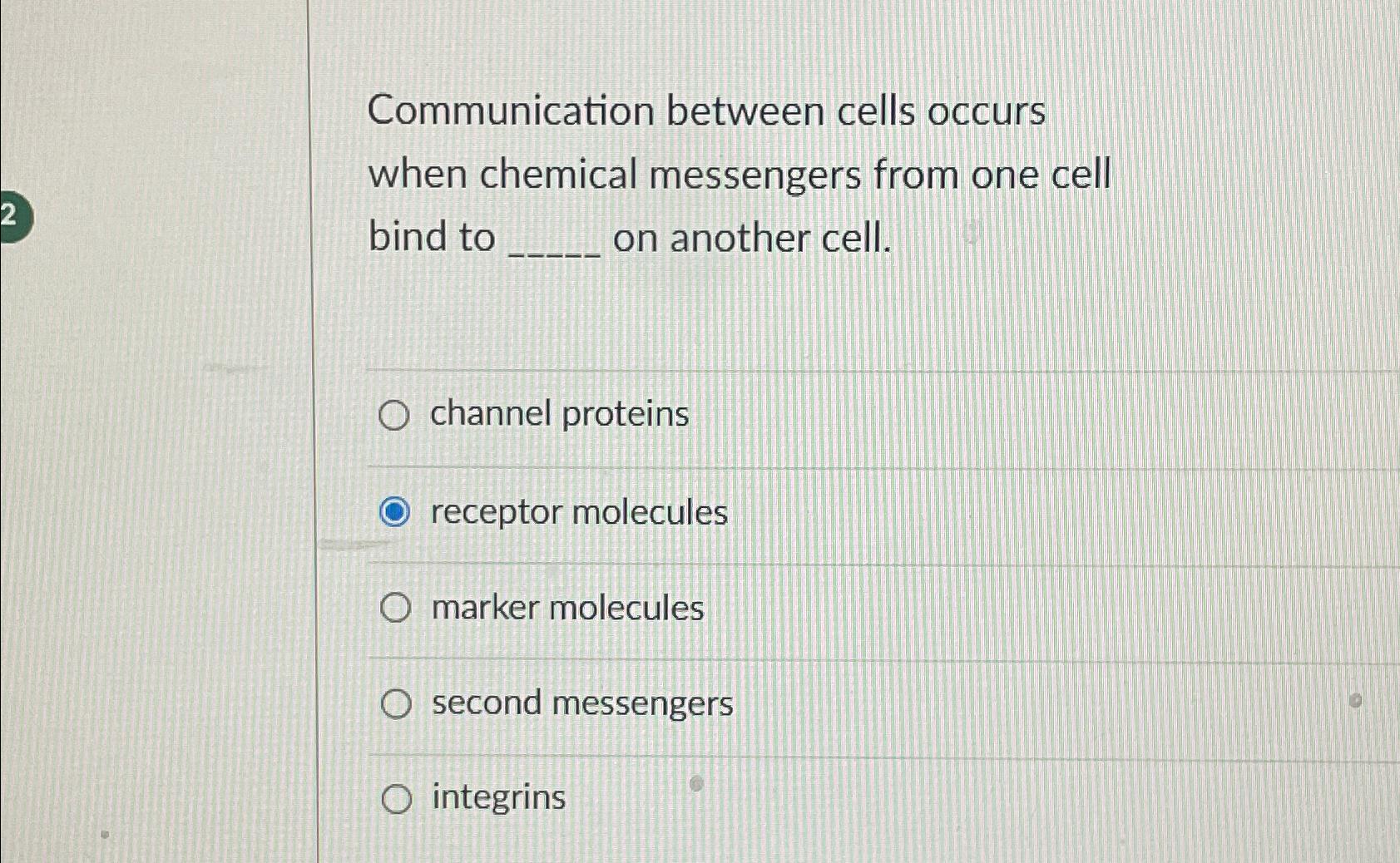 Solved Communication between cells occurs when chemical | Chegg.com